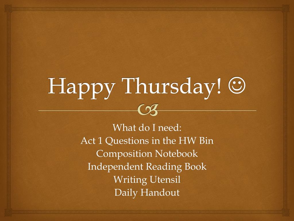 PPT - Happy Thursday! PowerPoint Presentation, free download - ID:2471077