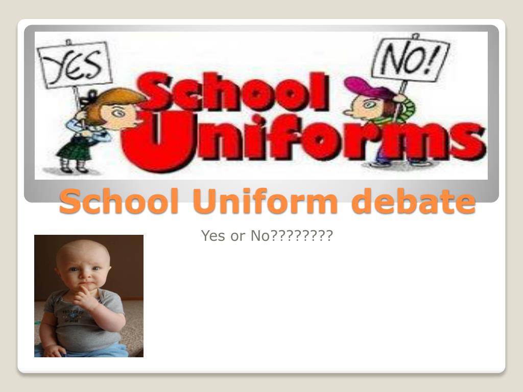 PPT - School Uniform debate PowerPoint Presentation, free download - ID ...