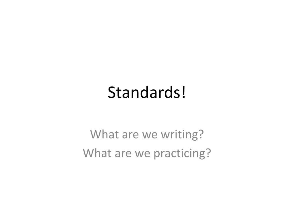 PPT - Standards! PowerPoint Presentation, free download - ID:2472315
