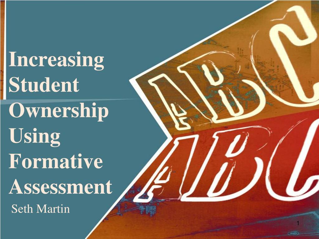 PPT - Increasing Student Ownership Using Formative Assessment ...