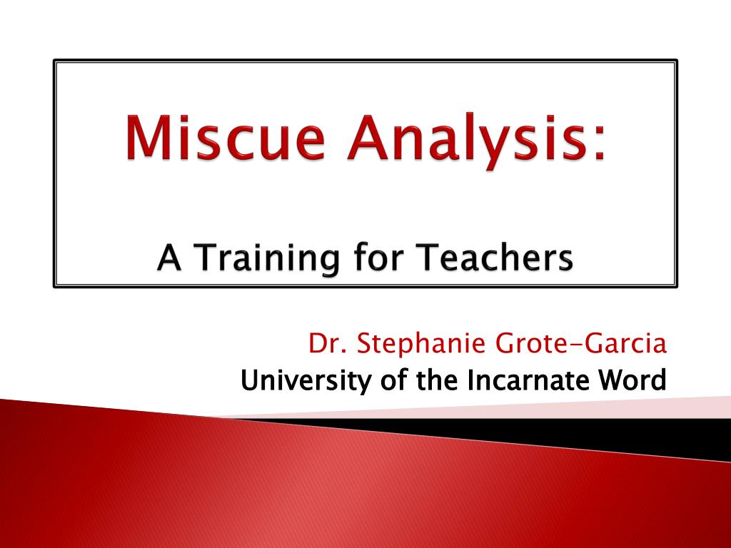 PPT - Miscue Analysis: A Training for Teachers PowerPoint Presentation ...