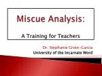PPT - MISCUE ANALYSIS A Psycholinguistic Guessing Game PowerPoint ...