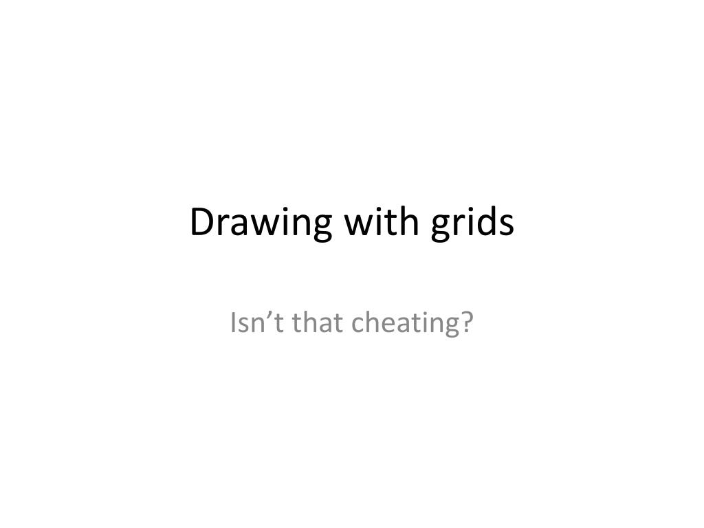 PPT - Drawing with grids PowerPoint Presentation, free download - ID ...