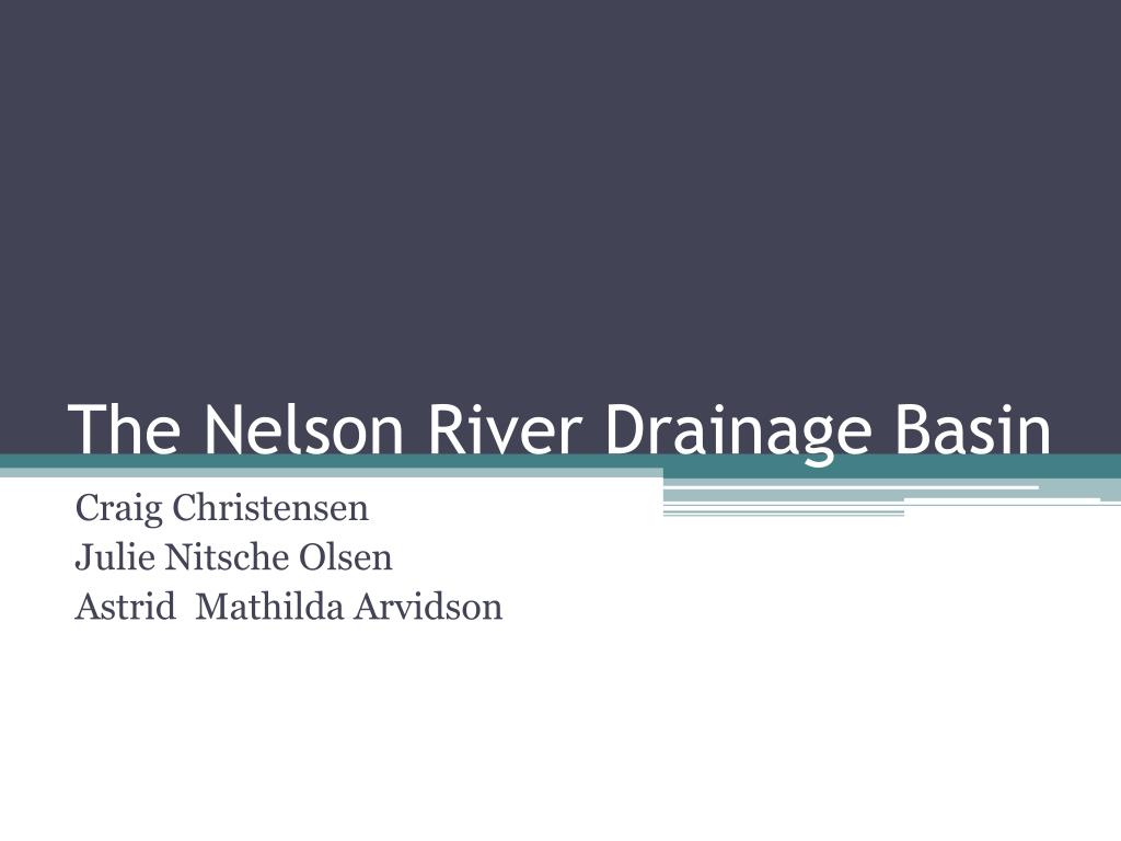 PPT - The Nelson River Drainage Basin PowerPoint Presentation, free ...
