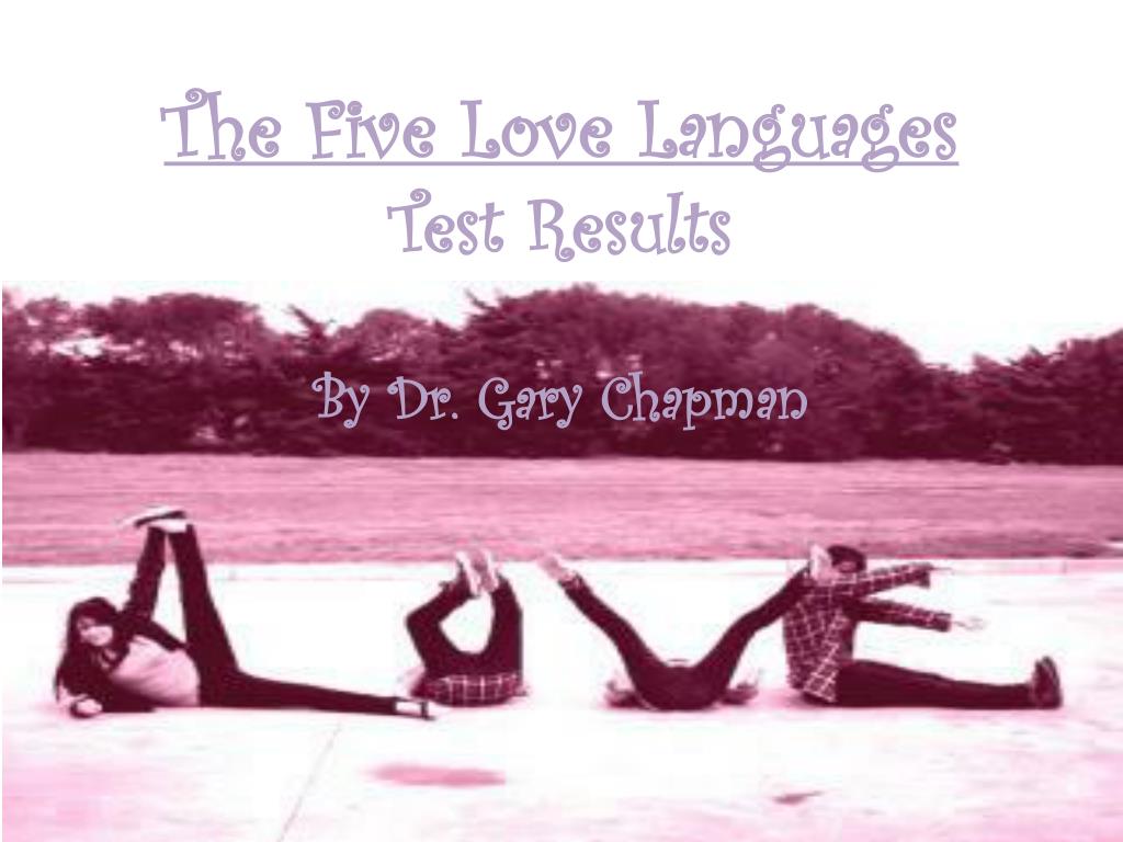 PPT - The Five Love Languages Test Results PowerPoint Presentation ...