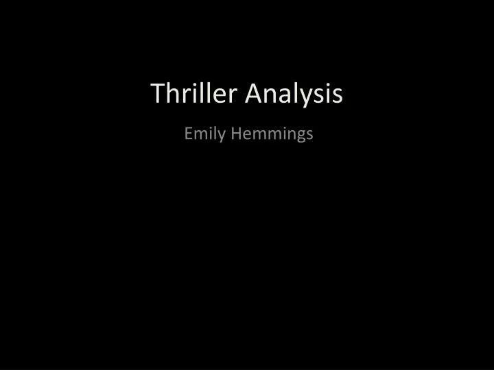PPT - Thriller Analysis PowerPoint Presentation, free download - ID:2473219