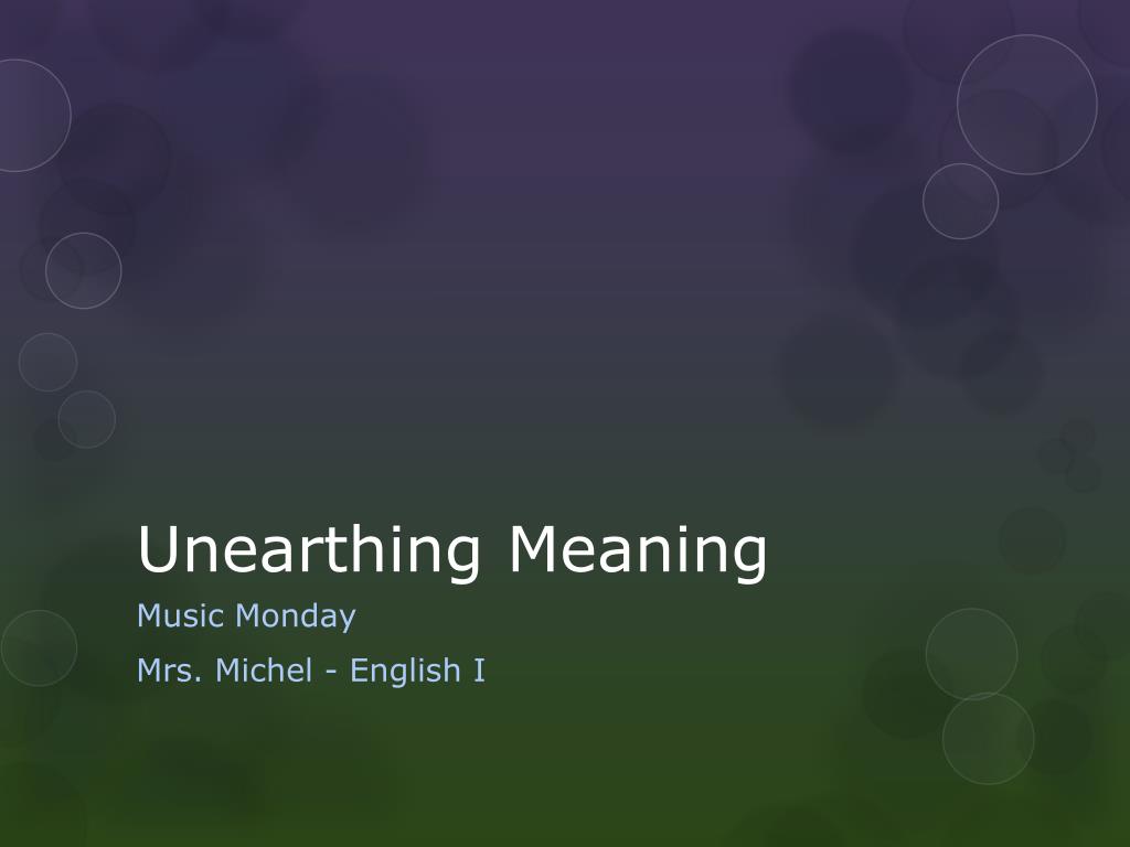 PPT - Unearthing Meaning PowerPoint Presentation, free download - ID ...