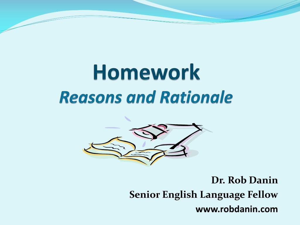 PPT - Homework Reasons and Rationale PowerPoint Presentation, free ...