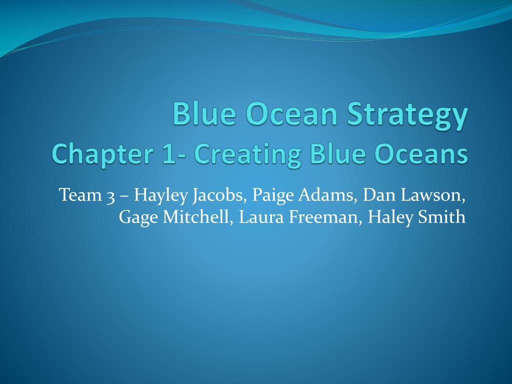 PPT - Blue Ocean Strategy Chapter 1- Creating Blue Oceans PowerPoint ...