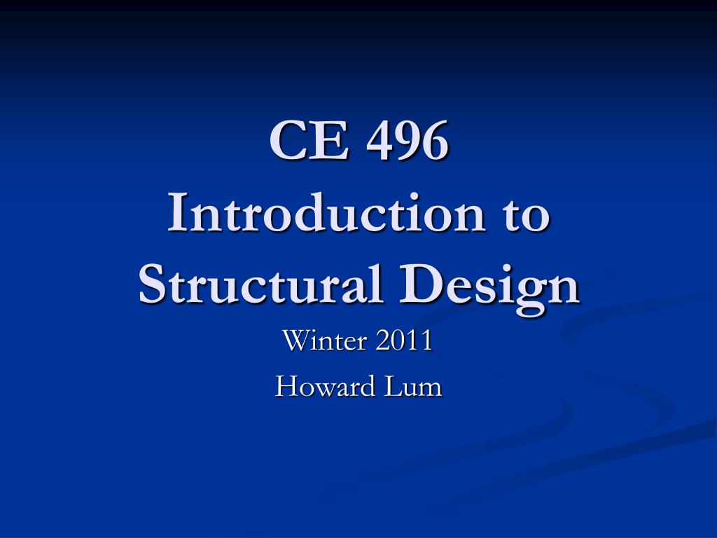 PPT - CE 496 Introduction to Structural Design PowerPoint Presentation ...