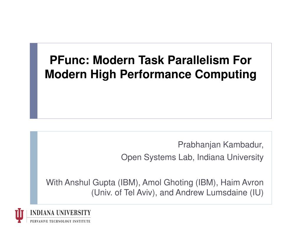 PPT - PFunc: Modern Task Parallelism For Modern High Performance Computing PowerPoint ...