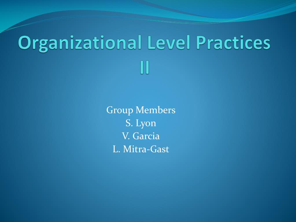 PPT - Organizational Level Practices II PowerPoint Presentation, free ...