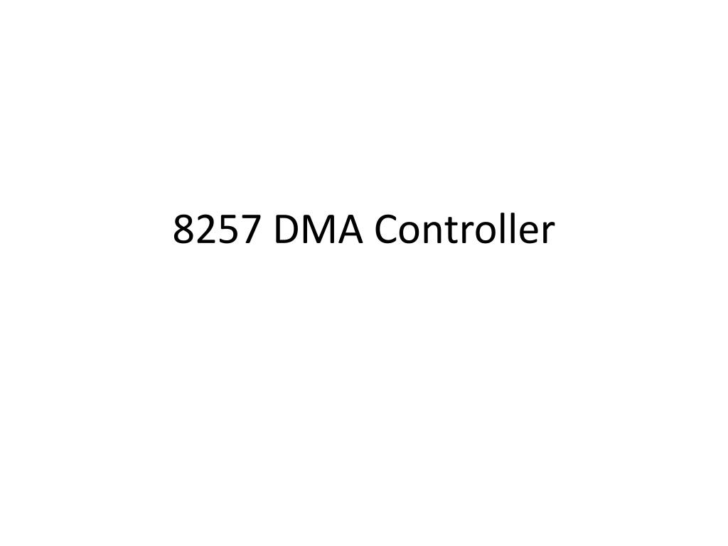 PPT - 8257 DMA Controller PowerPoint Presentation, free download - ID:2476606