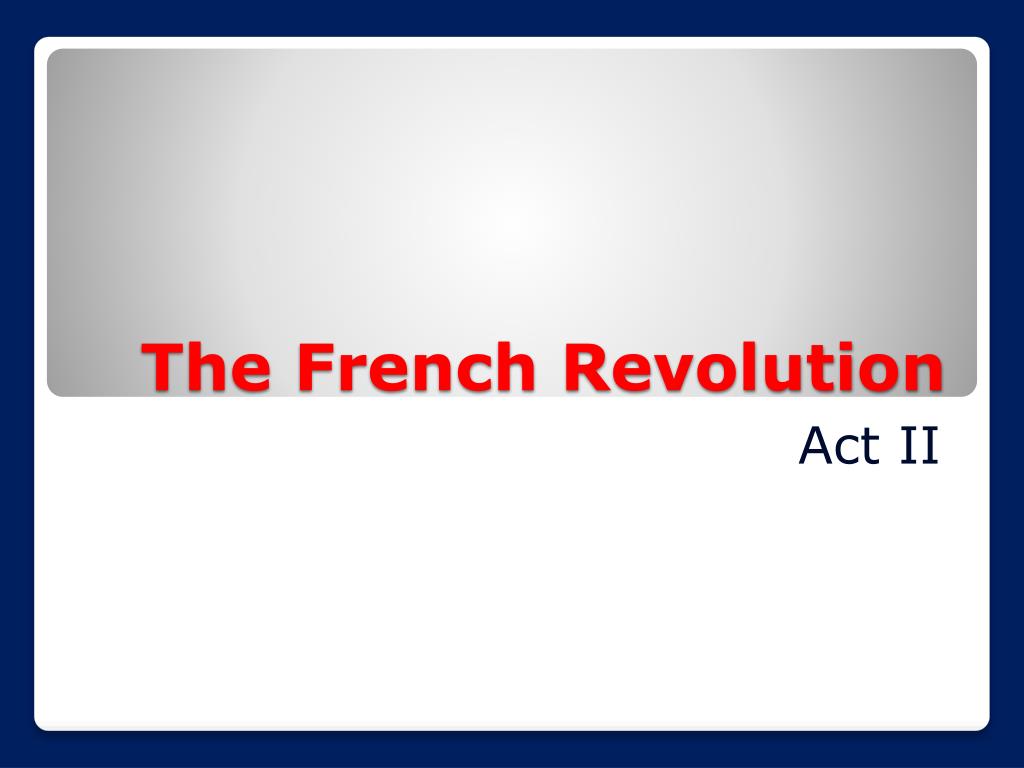 PPT - The French Revolution PowerPoint Presentation, free download - ID ...