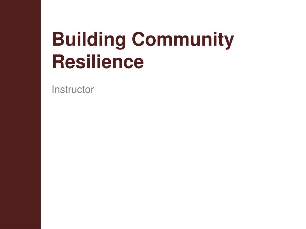 PPT - Building Community Resilience PowerPoint Presentation, free download - ID:2477331