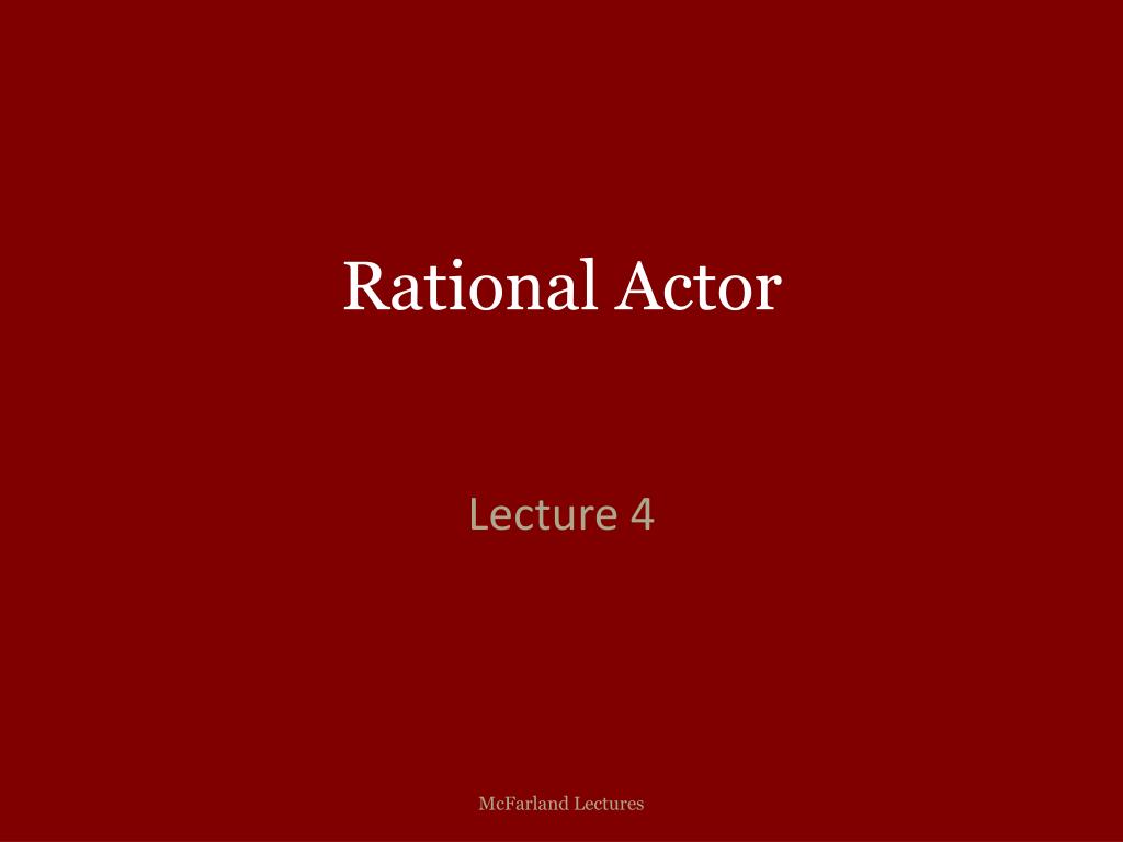 PPT - Rational Actor PowerPoint Presentation, free download - ID:2477659