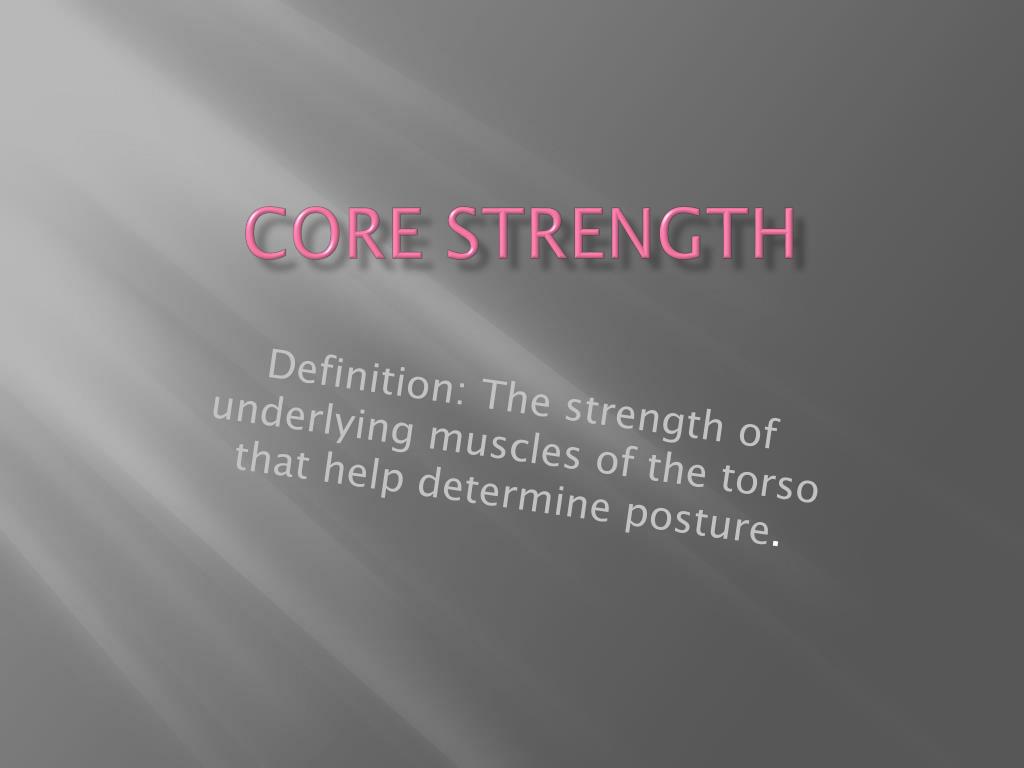 PPT - Core Strength PowerPoint Presentation, free download - ID:2477774