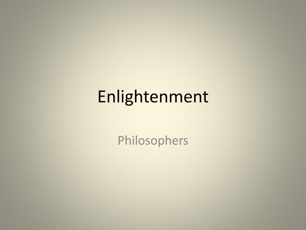 PPT - Enlightenment PowerPoint Presentation, free download - ID:2477863