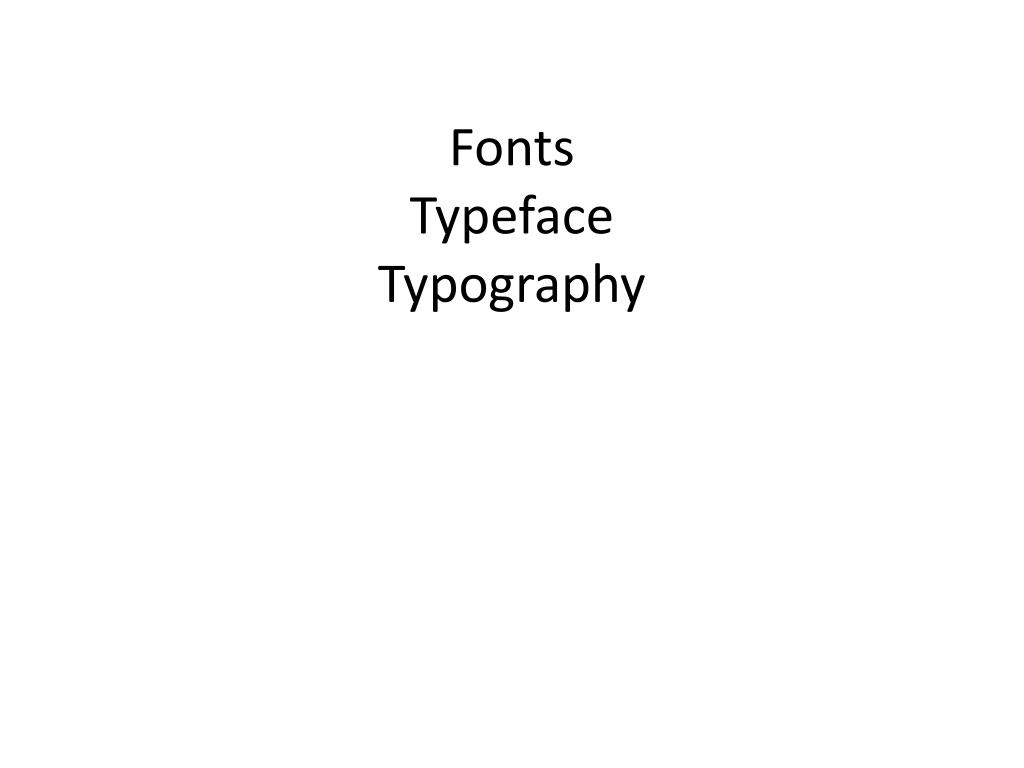 PPT - Fonts Typeface Typography PowerPoint Presentation, free download - ID:2477900