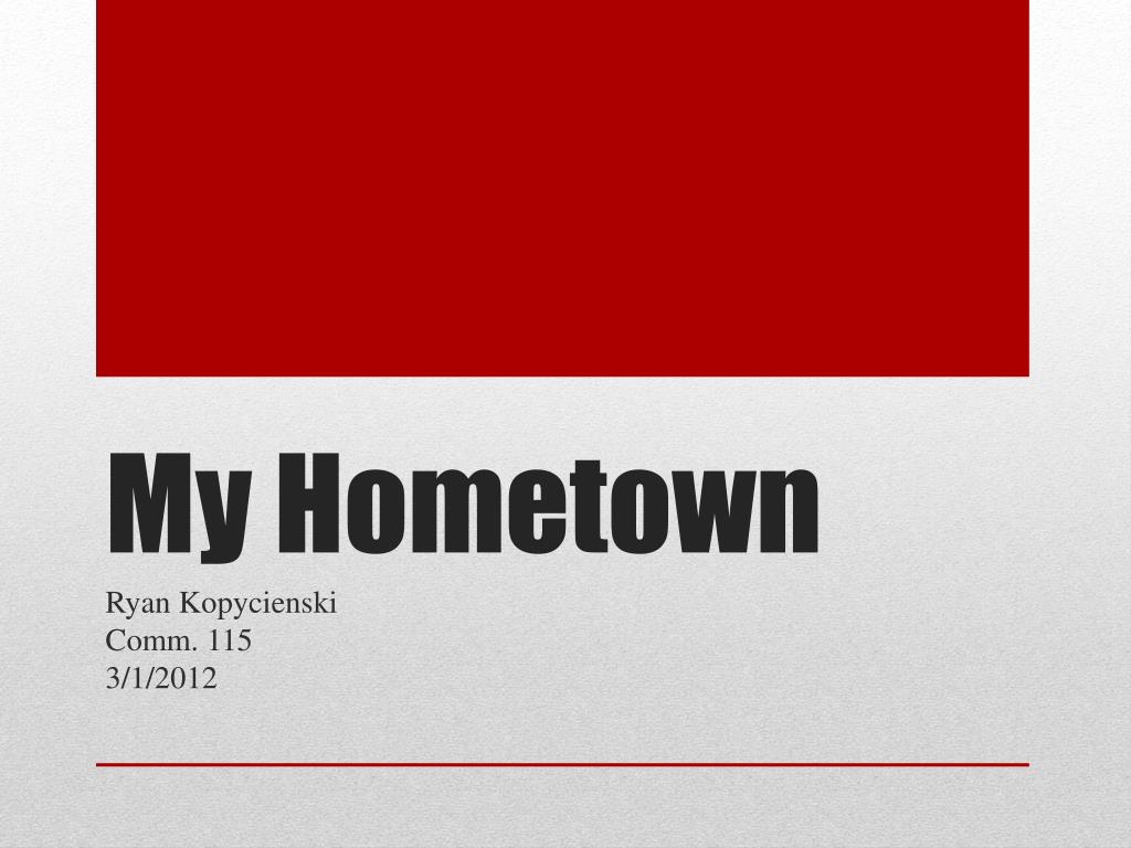 PPT - My Hometown PowerPoint Presentation, free download - ID:2478243