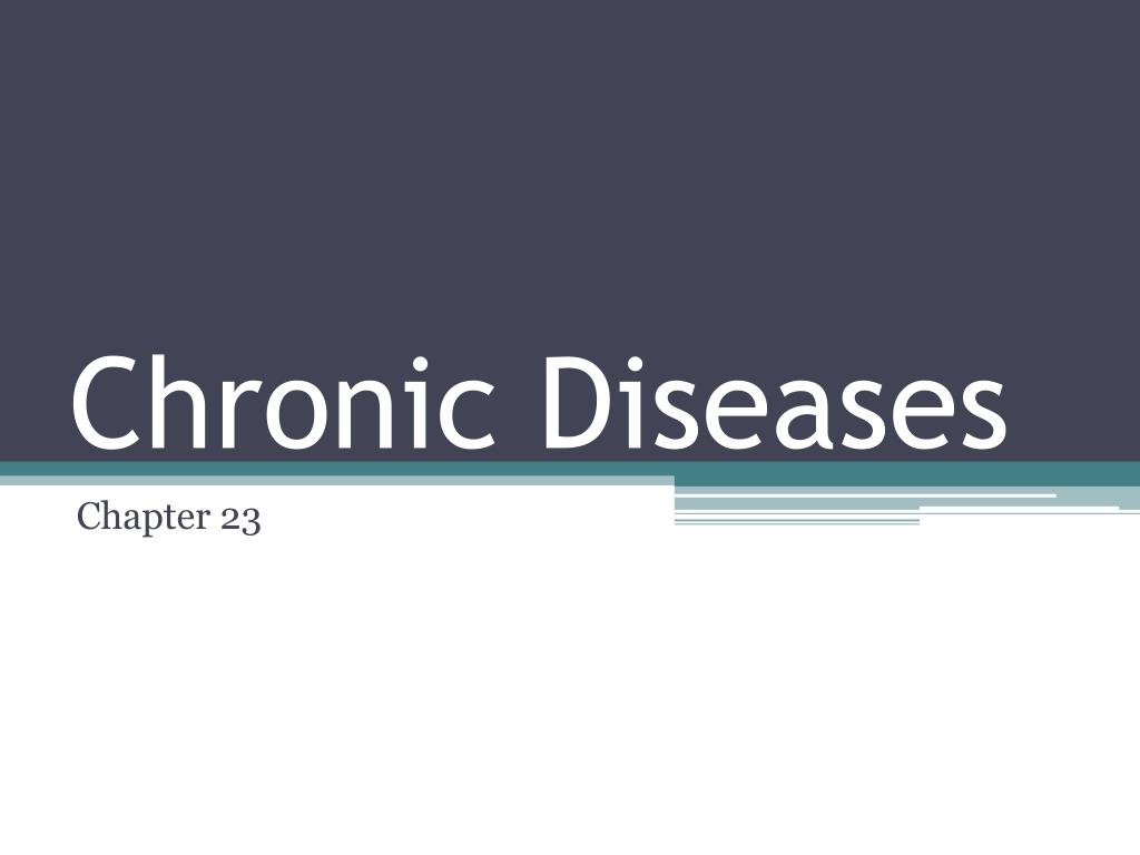PPT - Chronic Diseases PowerPoint Presentation, free download - ID:2478280