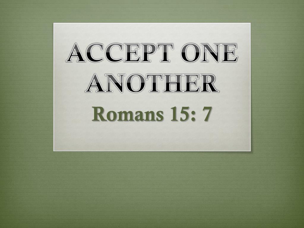 PPT - ACCEPT ONE ANOTHER PowerPoint Presentation, free download - ID ...