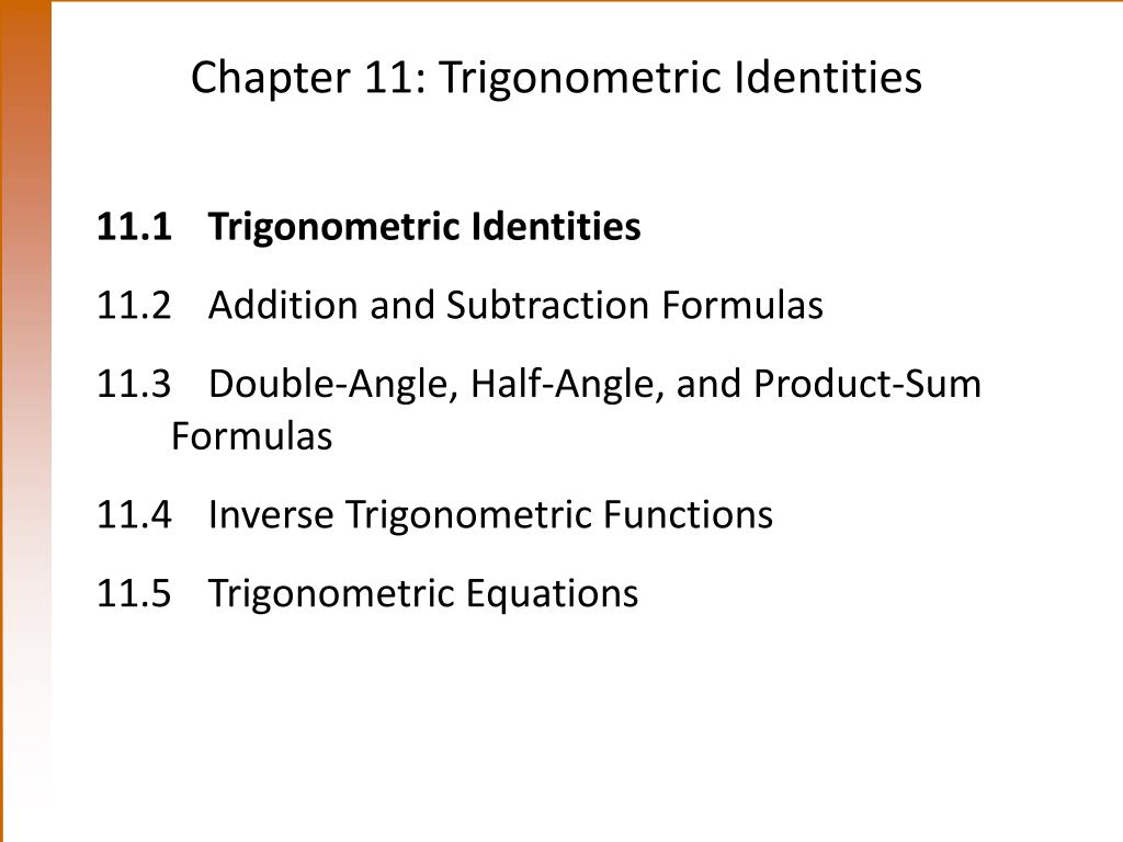 PPT - Chapter 11: Trigonometric Identities PowerPoint Presentation ...