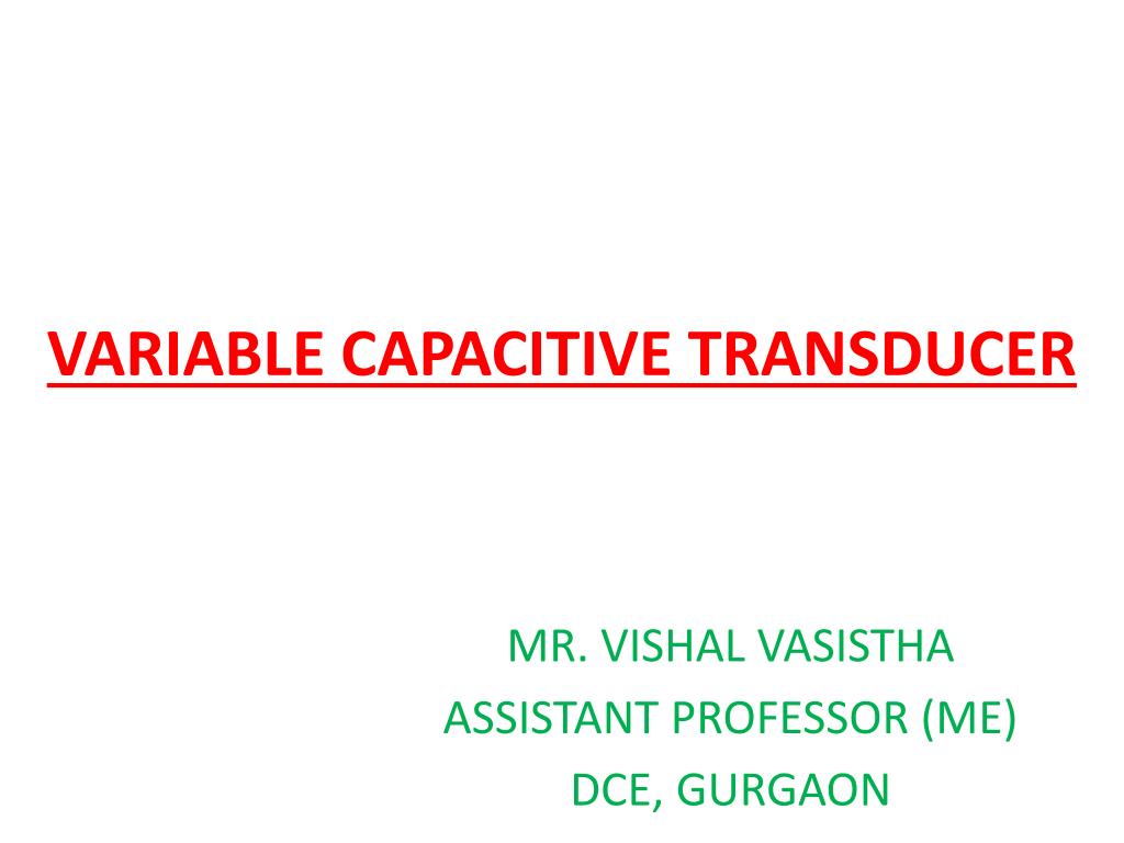 PPT - VARIABLE CAPACITIVE TRANSDUCER PowerPoint Presentation, free ...