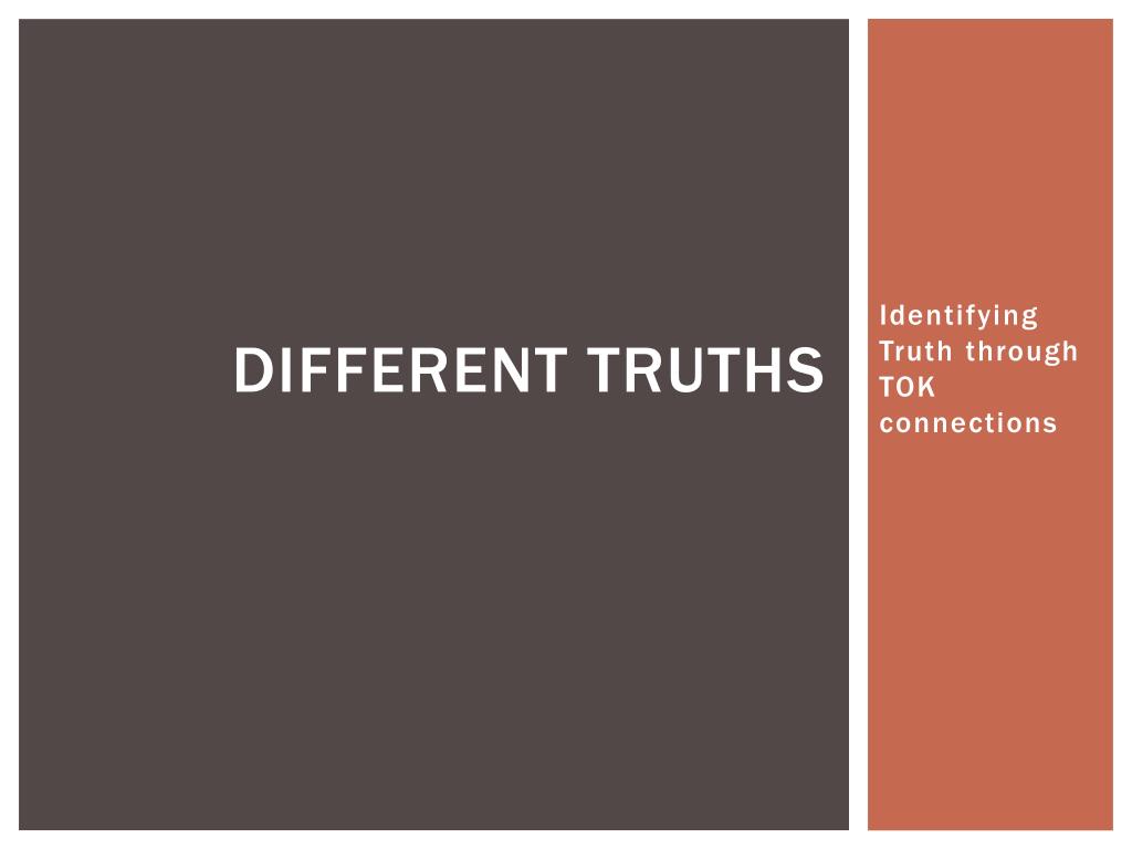 PPT - Different Truths PowerPoint Presentation, free download - ID:2479706
