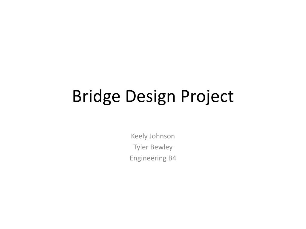 PPT - Bridge Design Project PowerPoint Presentation, free download - ID ...