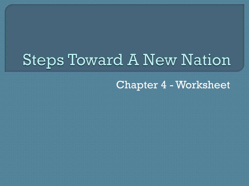 PPT - Steps Toward A New Nation PowerPoint Presentation, free download ...