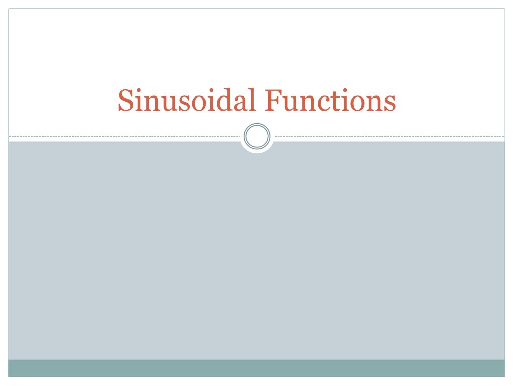 PPT - Sinusoidal Functions PowerPoint Presentation, free download - ID ...