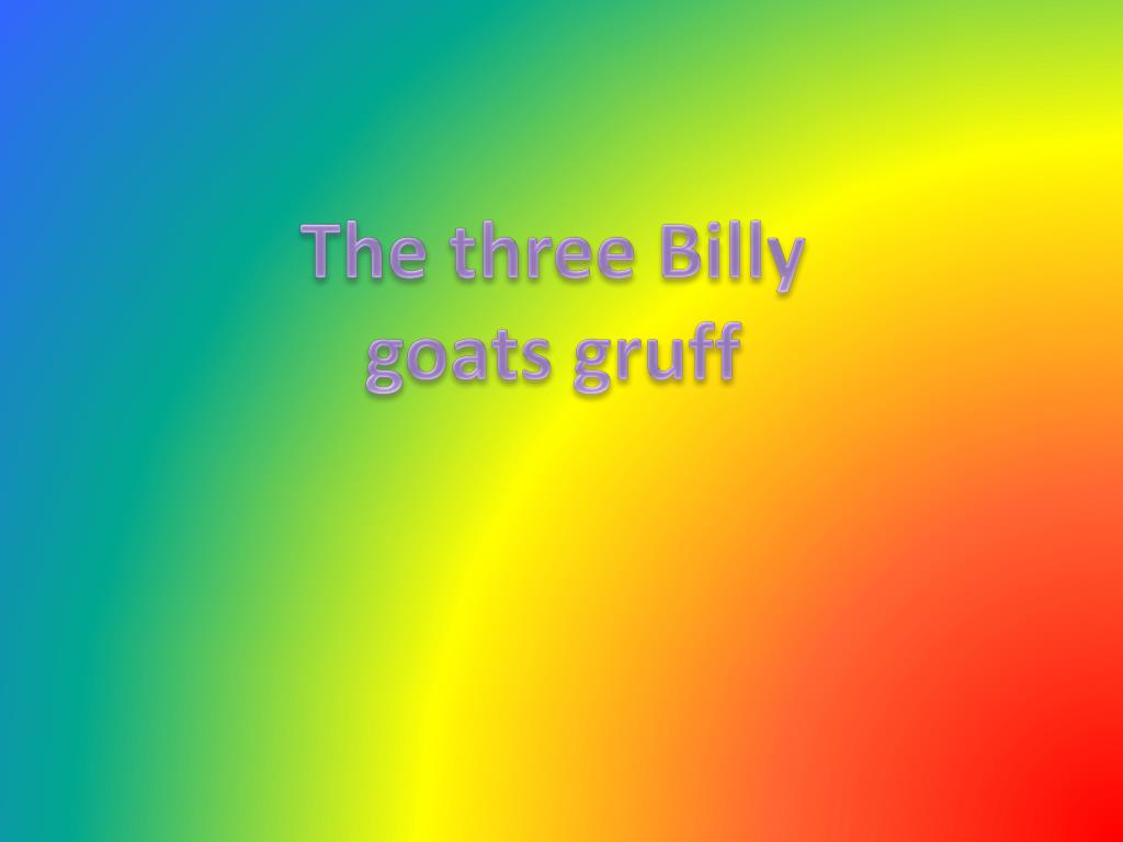PPT - The three Billy goats gruff PowerPoint Presentation, free ...