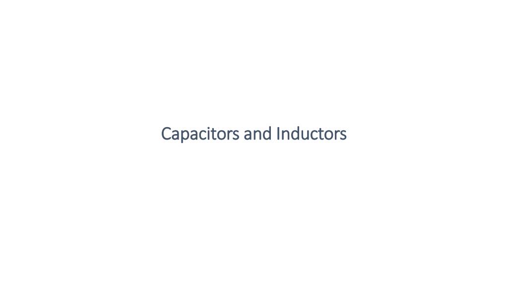 PPT - Capacitors and Inductors PowerPoint Presentation, free download ...
