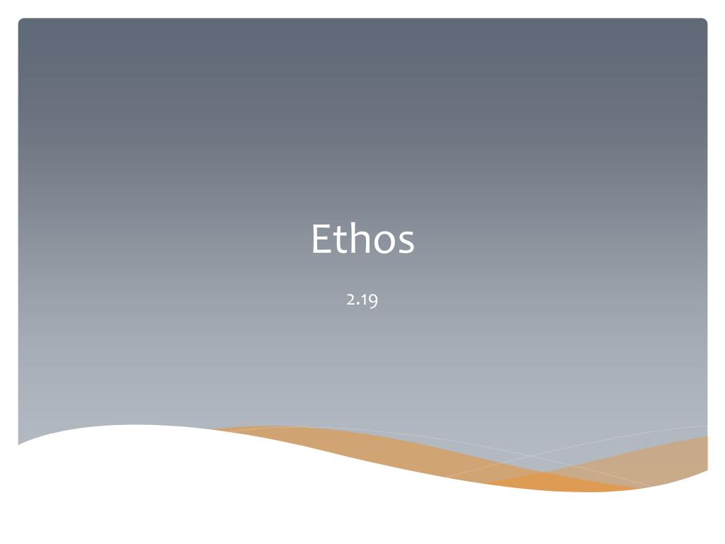 PPT - Ethos PowerPoint Presentation, free download - ID:2481938