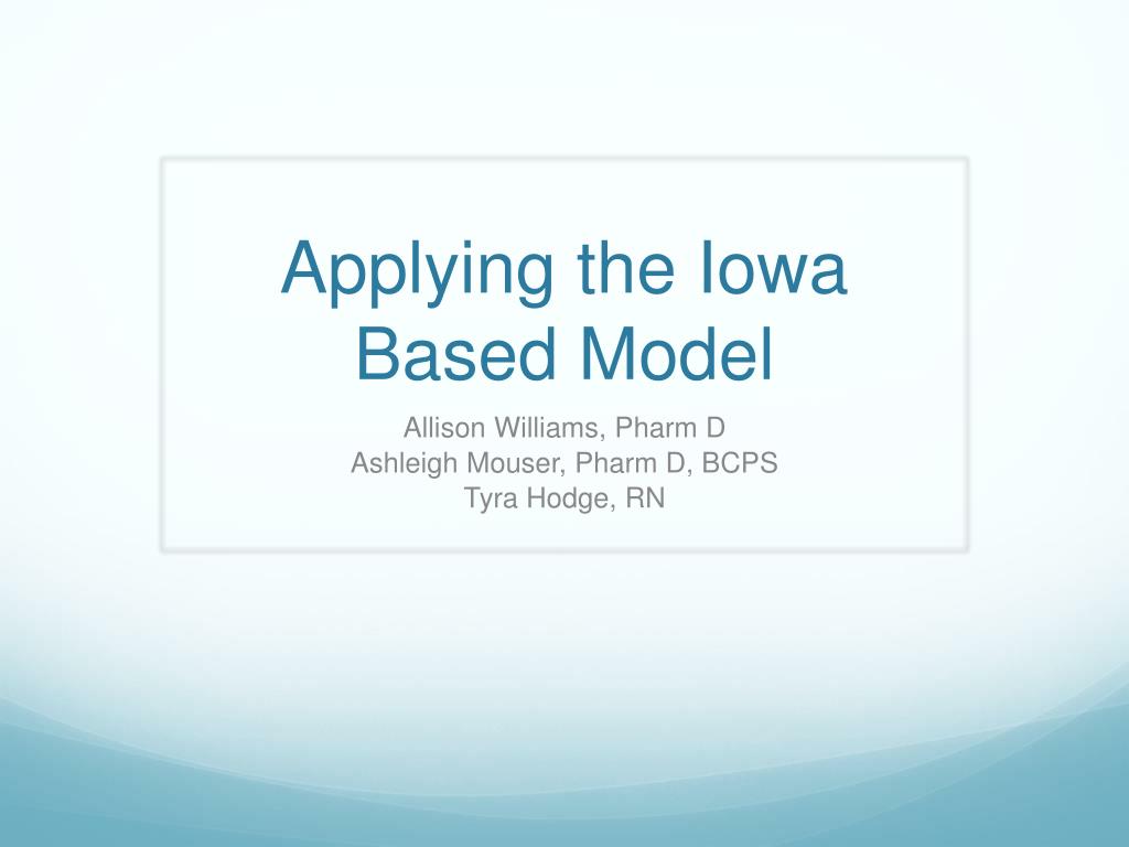 PPT - Applying the Iowa Based Model PowerPoint Presentation, free ...
