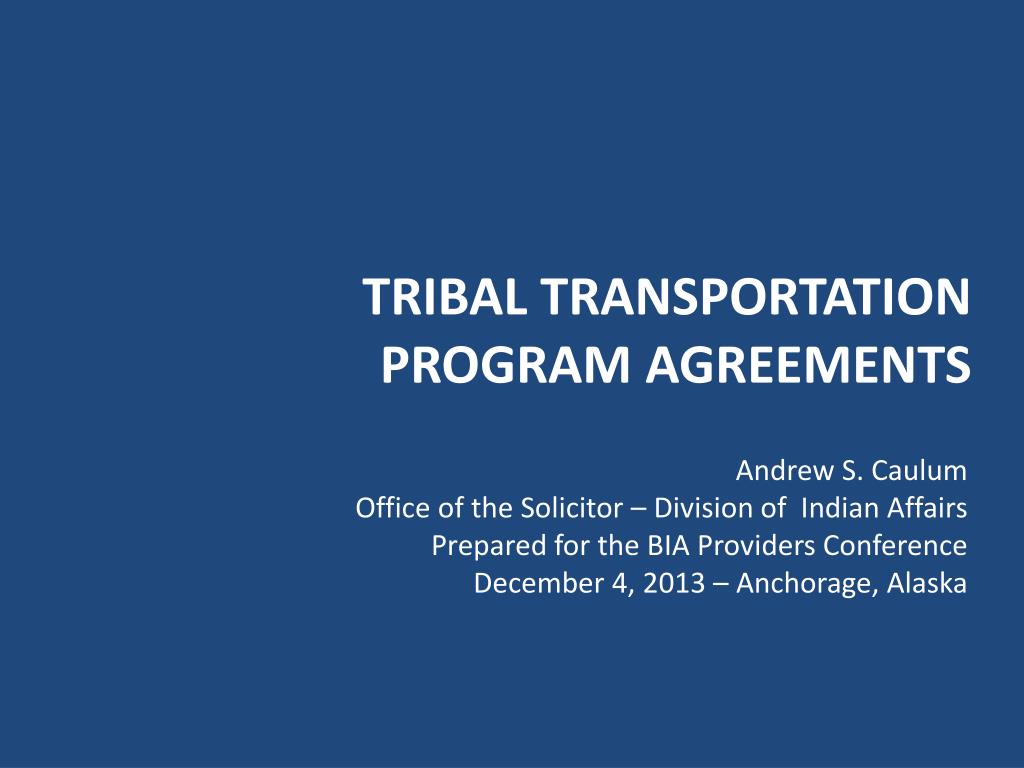 PPT - TRIBAL TRANSPORTATION PROGRAM AGREEMENTS PowerPoint Presentation ...