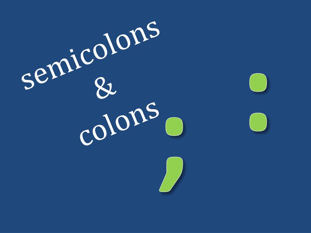 PPT - semicolons & colons PowerPoint Presentation, free download - ID ...