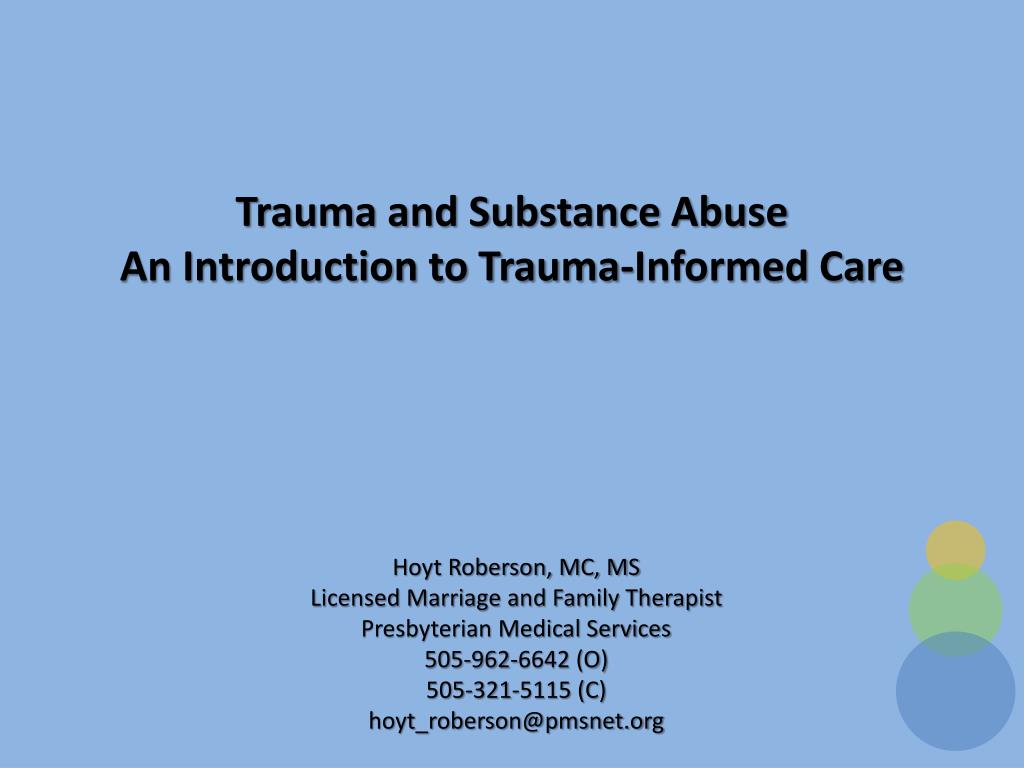 PPT - Trauma and Substance Abuse An Introduction to Trauma-Informed ...