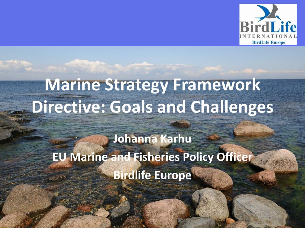 PPT - Marine Strategy Framework Directive: Goals and Challenges ...