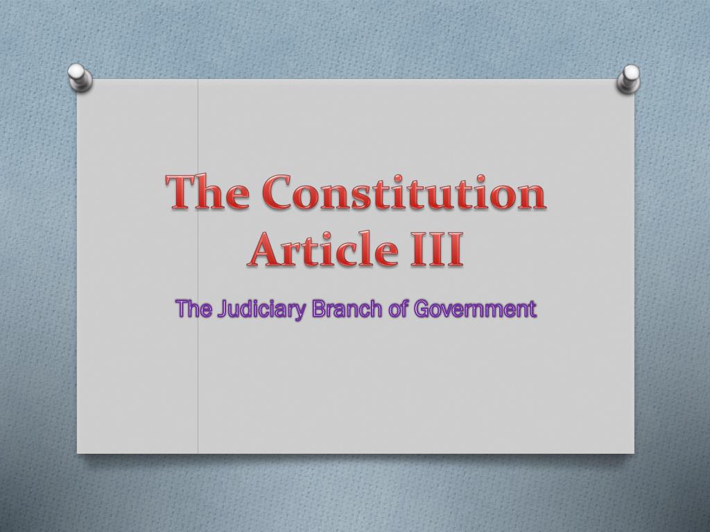 PPT - The Constitution Article III PowerPoint Presentation, free ...
