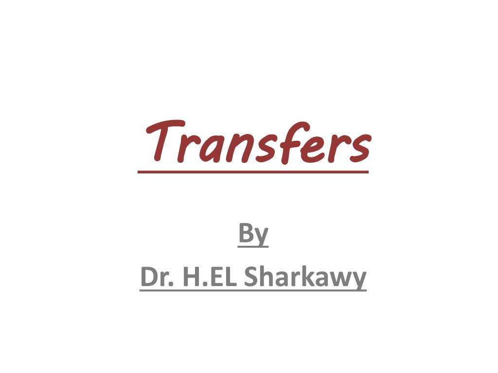 PPT - Transfers PowerPoint Presentation, free download - ID:2484738