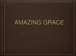 PPT - Amazing Grace PowerPoint Presentation, free download - ID:5457257