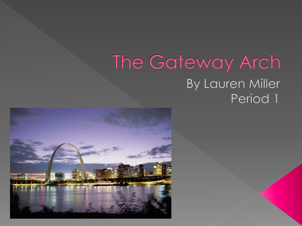 PPT - The Gateway Arch PowerPoint Presentation, free download - ID:2485178
