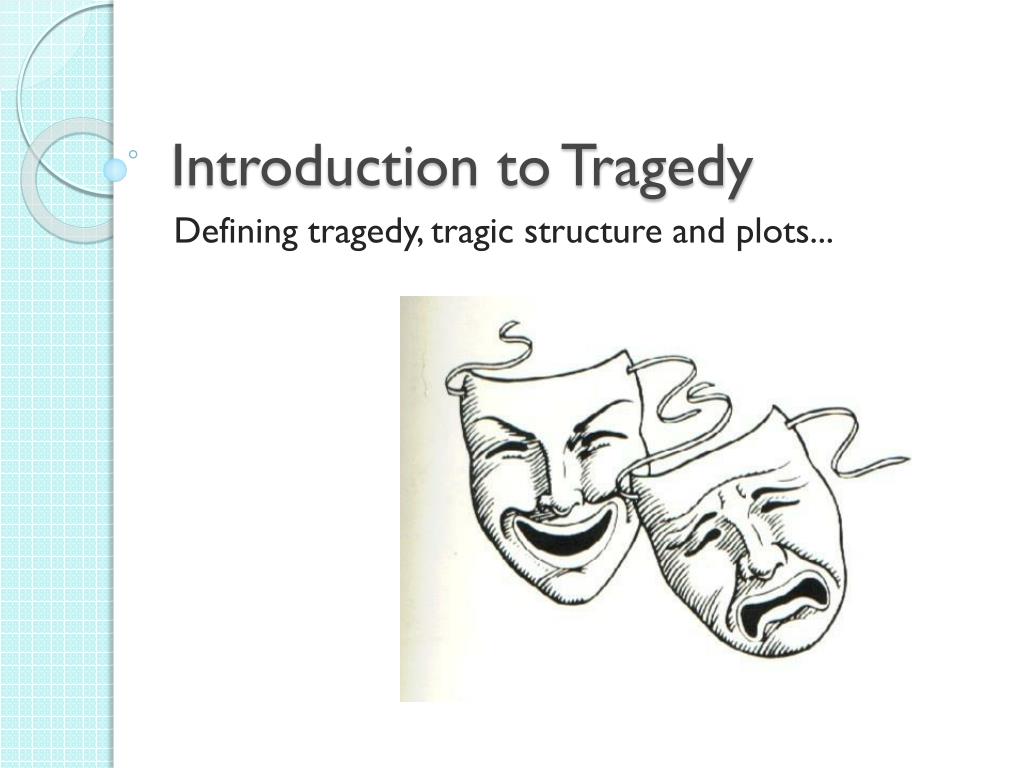 PPT - Introduction to Tragedy PowerPoint Presentation, free download ...