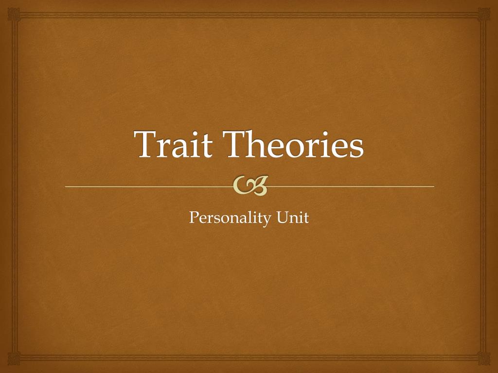 PPT - Trait Theories PowerPoint Presentation, free download - ID:2485579