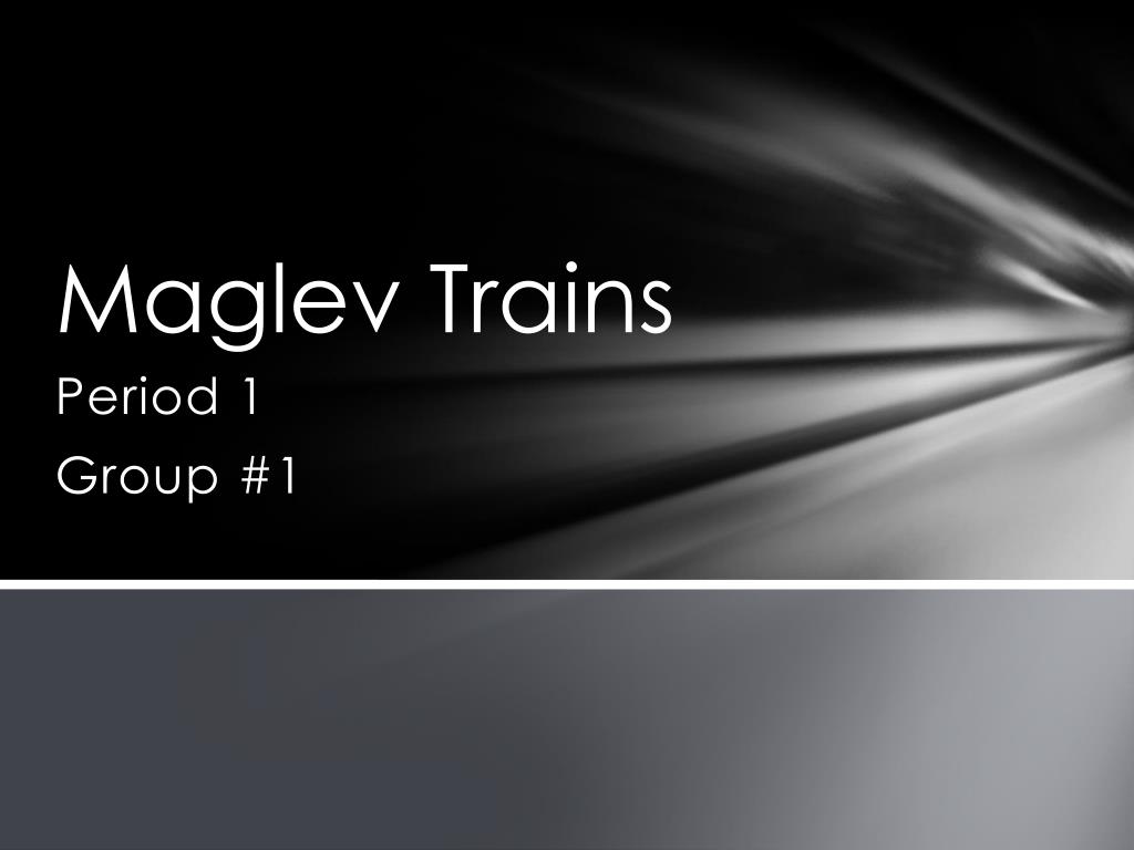PPT - Maglev Trains PowerPoint Presentation, free download - ID:2485688