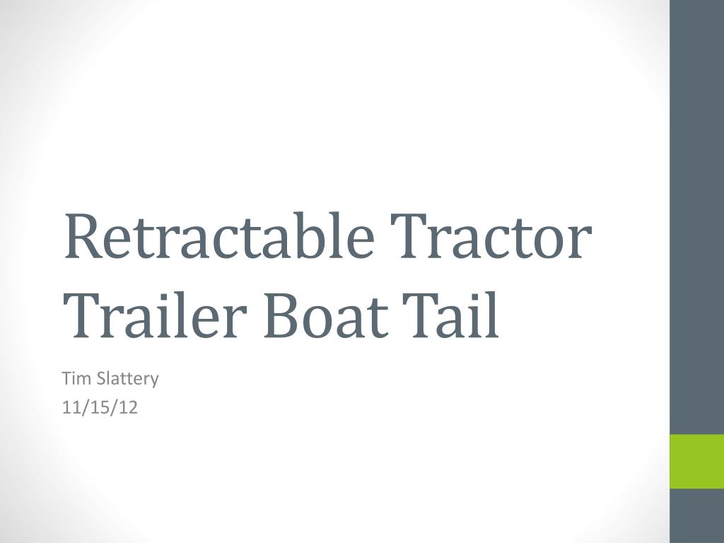 PPT - Retractable Tractor Trailer Boat Tail PowerPoint Presentation ...