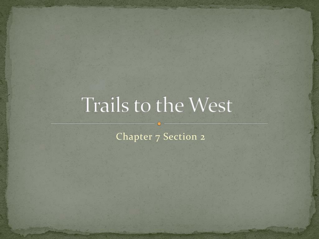 PPT - Trails to the West PowerPoint Presentation, free download - ID ...