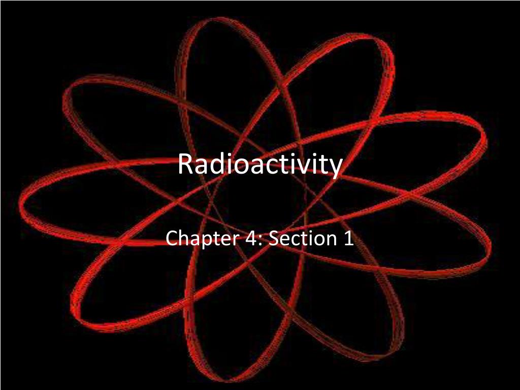PPT - Radioactivity PowerPoint Presentation, free download - ID:2485771